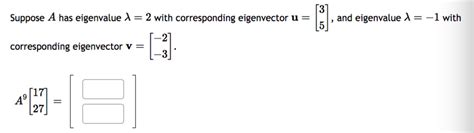 Solved Suppose A Has Eigenvalue λ2 With Corresponding