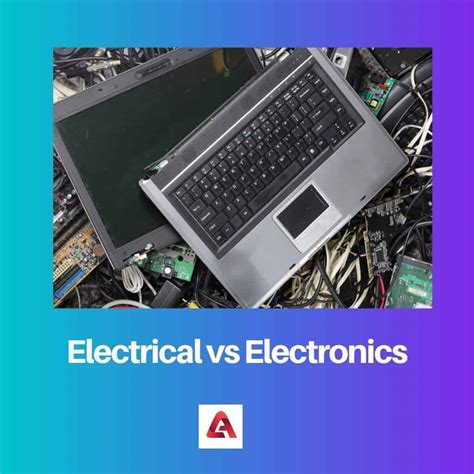Electronic And Electrical Difference At Johanna Reed Blog