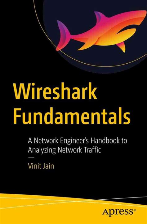 Wireshark Fundamentals A Network Engineers Handbook To Analyzing Network Traffic EBook ETextNow