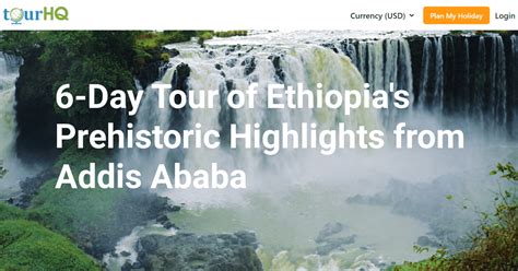 6 Day Tour Of Ethiopias Prehistoric Highlights From Addis Ababa