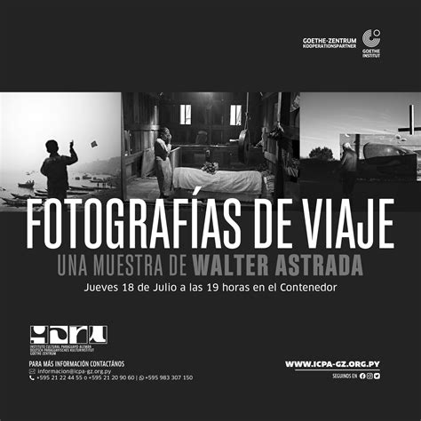 Fotografías De Viaje Walter Astrada Inauguración De La Muestra En El Contenedor Del Icpa Gz