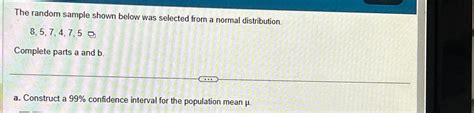 Solved The Random Sample Shown Below Was Selected From A Chegg