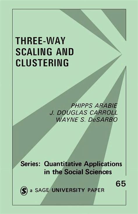 Quantitative Applications In The Social Three Way Scaling A Guide To Multidimensional Scaling