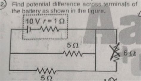 2 Find Potential Difference Across Terminals Of The Battery As Shown In