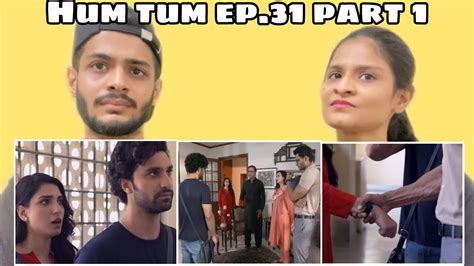 Hum Tum Ep Part Whatthefam Reactions Youtube