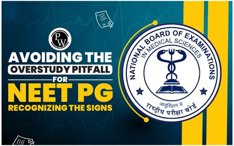 Avoiding The Overstudy Pitfall For NEET PG Recognizing The Signs