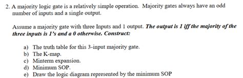 Solved A Majority Logic Gate Is A Relatively Simple