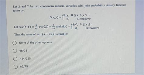 Solved Let X And Y Be Two Continuous Random Variables With Chegg