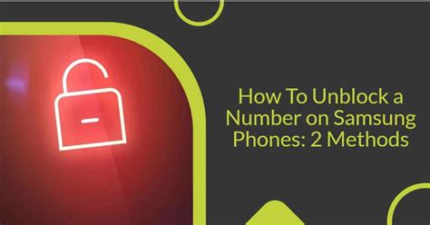 How To Unblock A Number On Samsung Phones 2 Methods