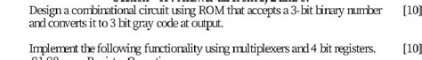 solved design a combinational circuit using rom that accepts