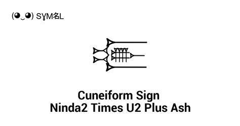 𒉞 Cuneiform Sign Ninda2 Times U2 Plus Ash Symbol Meaning Copy And