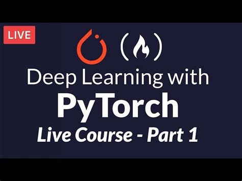 Free Video Deep Learning With PyTorch Live Course From FreeCodeCamp Class Central