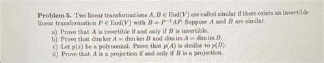 Solved Problem 5 Two Linear Transformations Ab∈endv Are