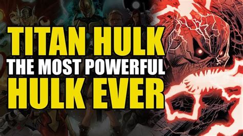 Titan Hulk The Most Powerful Hulk Ever Hulk Vol 1 Smashtronaut