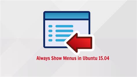 how to set menus to ‘always show in ubuntu 15 04