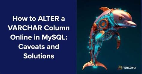 How To Alter A Varchar Column Online In Mysql Caveats And Solutions