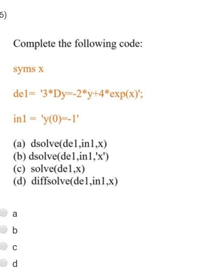 solved 6 complete the following code syms x del 3 dy 2