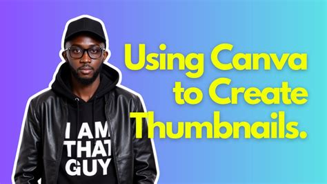 Using Canva To Create Youtube Thumbnails Youtube
