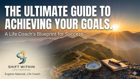 The Ultimate Guide To Achieving Your Goals
