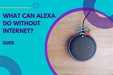 What Can Alexa Do Without Internet Best Options