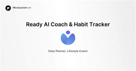 Ready Ai Coach And Habit Tracker Is Now On Microlaunch
