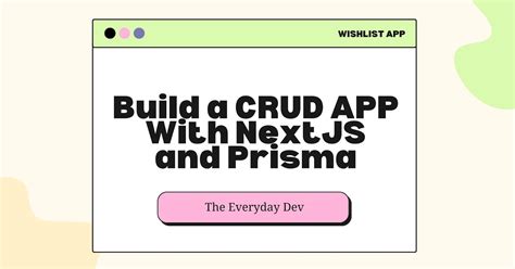 How To Build A Crud App With Nextjs And Prisma