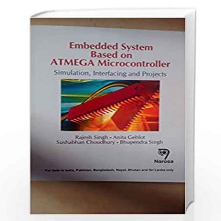 Embedded System Based On Atmega Microcontroller Simulation Interfacing And Projects By Singh