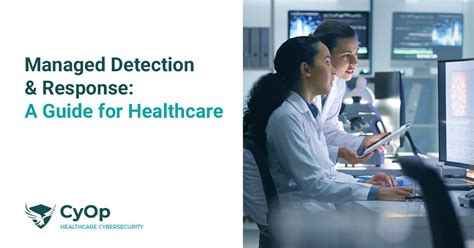 managed detection and response a guide for healthcare cyop security
