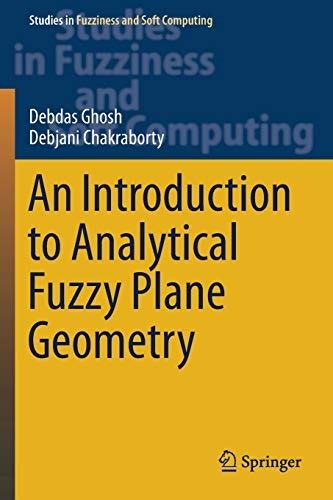An Introduction To Analytical Fuzzy Plane Geometry By Debdas Ghosh