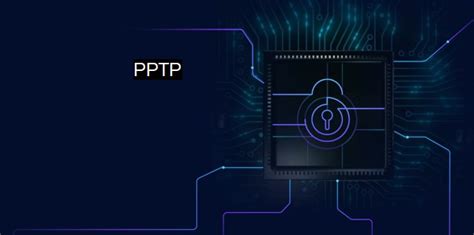 What Is Pptp Secure Remote Access With Network Tunneling