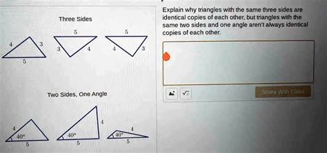 Three Sides 5 4 3 3 4 5 4 40° 5 Two Sides One Angle 5 4 4 40° 40° 5 5 3 Explain Why Triangles