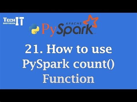 Welcome To TechBrothersIT How To Use PySpark Count Function Count Rows Records Easily