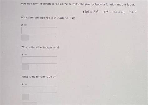 Solved Use The Factor Theorem To Find All Real Zeros For The Chegg
