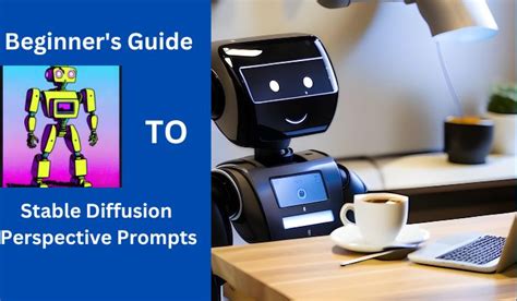 Stable Diffusion Perspective Prompts: A Well-Defined Guide