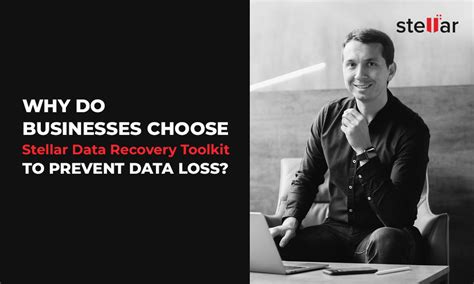Why Do Businesses Choose Stellar Data Recovery Toolkit