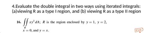 solved 4 evaluate the double integral in two ways using
