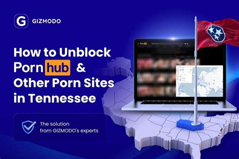 How To Unblock Porn Sites In Tennessee Access Pornhub In 2025