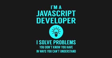 Javascript Developer Solve Problems Javascript Developer Posters