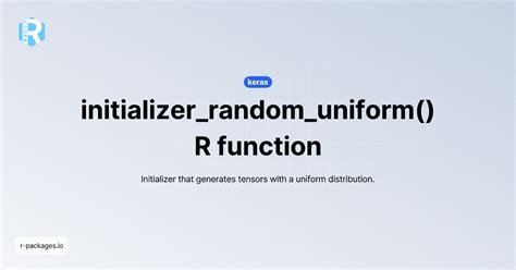 Initializer Random Uniform R Function From [keras] R Packages
