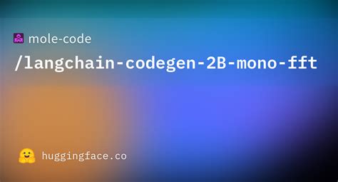 Mole Codelangchain Codegen 2b Mono Fft · Hugging Face