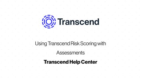 Using Transcend Risk Scoring With Assessments Transcend Help Center