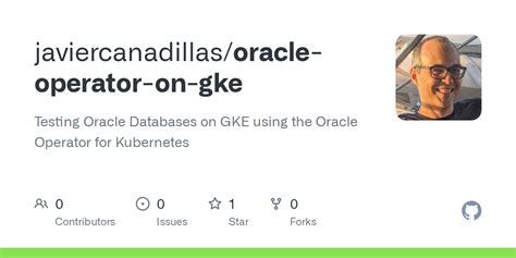 Github Javiercanadillasoracle Operator On Gke Testing Oracle Databases On Gke Using The