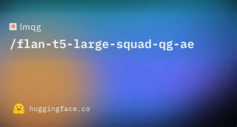 Lmqg Flan T5 Large Squad Qg Ae · Hugging Face