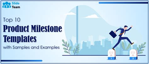 Top 10 Product Milestone Templates With Samples And Examples