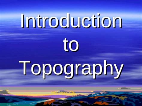 Ppt Introduction To Topography Intro Video Clip Topographic Map
