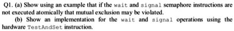 solved a show using an example that if the wait and signal semaphore