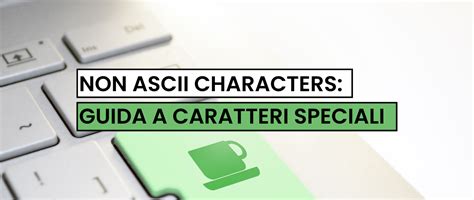 Non Ascii Characters A Guide To Special Characters And Site Problems
