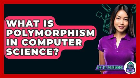 What Is Polymorphism In Computer Science Next Lvl Programming Youtube