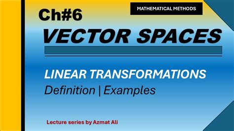 Ch6 Vector Spaces Linear Transformation Examples Of Linear Transformations Linear