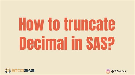 How To Truncate Decimals In SAS TO SAS